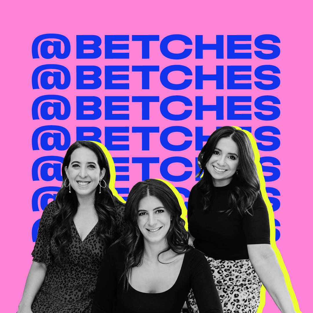 Podcasts - Betches